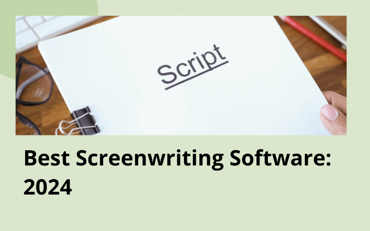 Best Screenwriting Software 2024