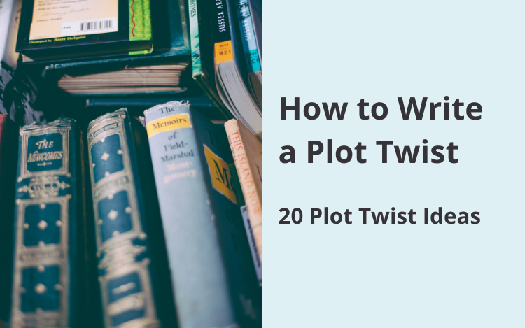 How To Write A Plot Twist 20 Tips For Success